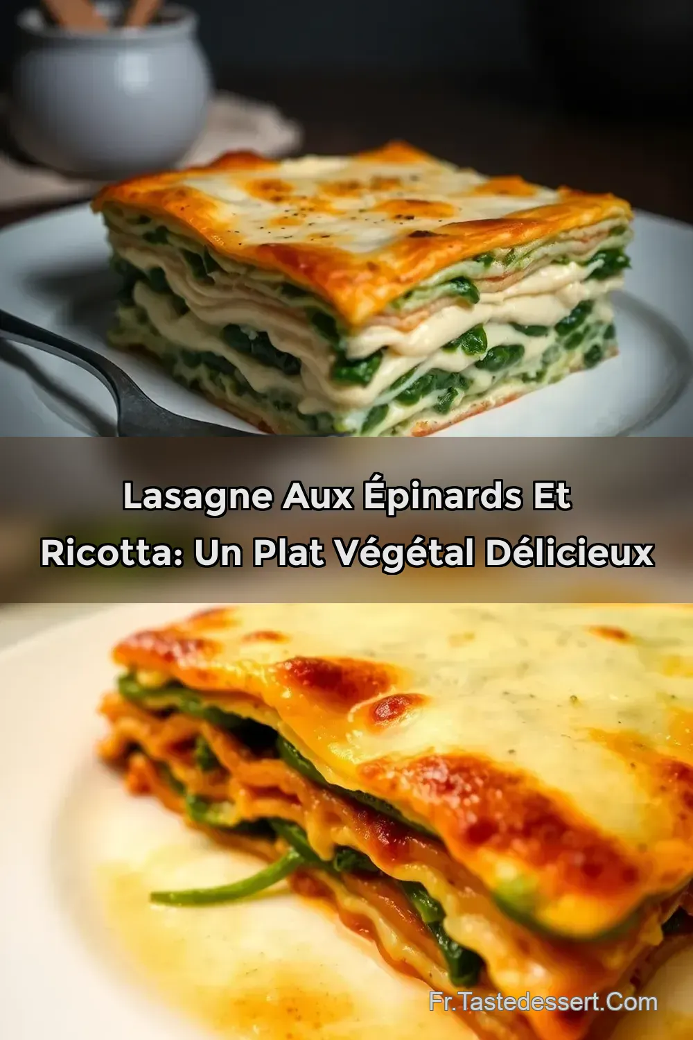 Recette de Lasagne au Épinard : Un Plat Végétal Réconfortant