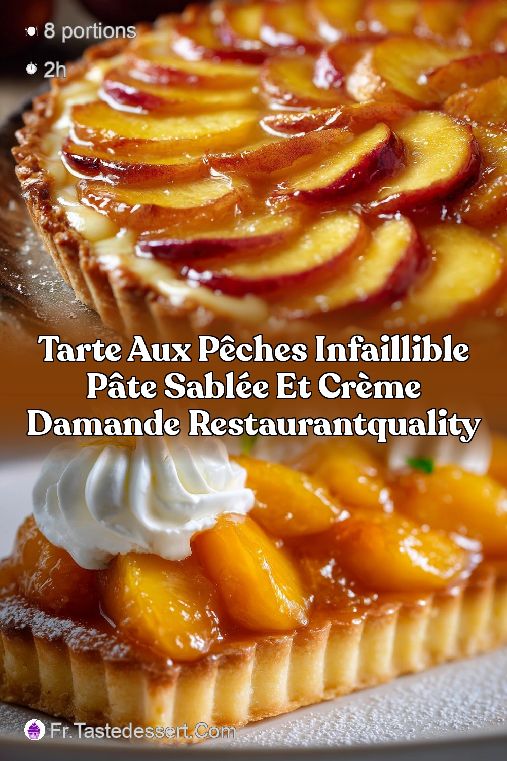 Tarte aux Pêches Recette Classique Crème Amande Pâte Sablée